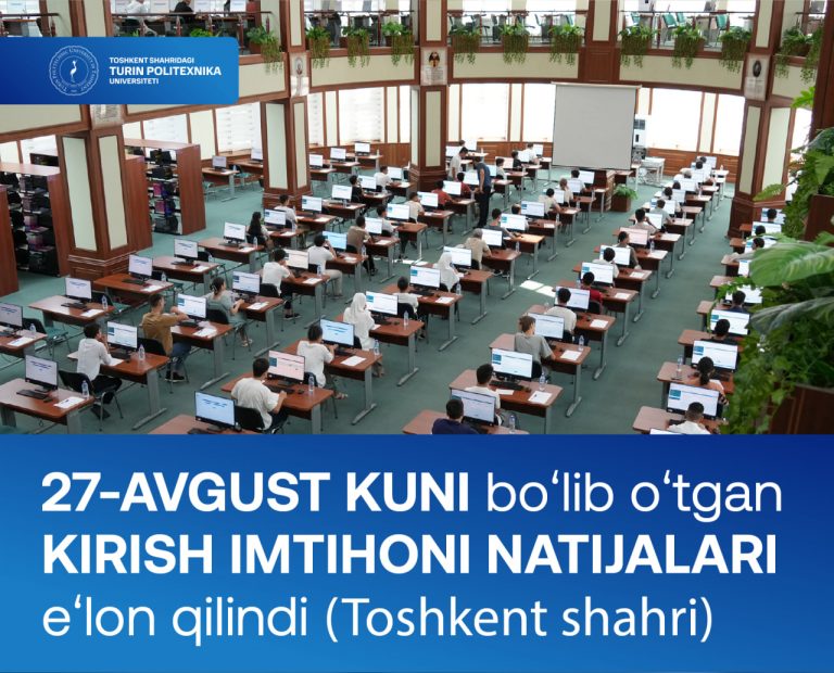 Joriy yilning 27-avgust kuni Toshkent shahrida o’tkazilgan kirish imtihoni natijalari e’lon ...